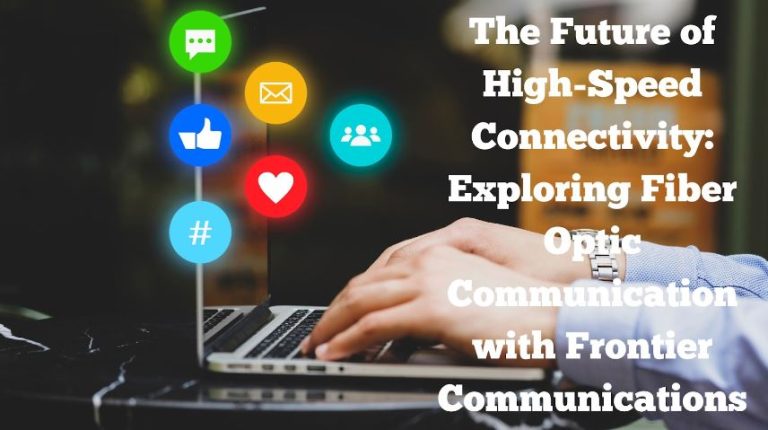 The Future of High-Speed Connectivity: Exploring Fiber Optic ...