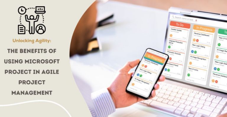 Unlocking Agility: The Benefits of Using Microsoft Project in Agile ...